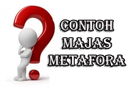 72 Contoh Majas Metafora Terbaik - Materi Untuk Belajar