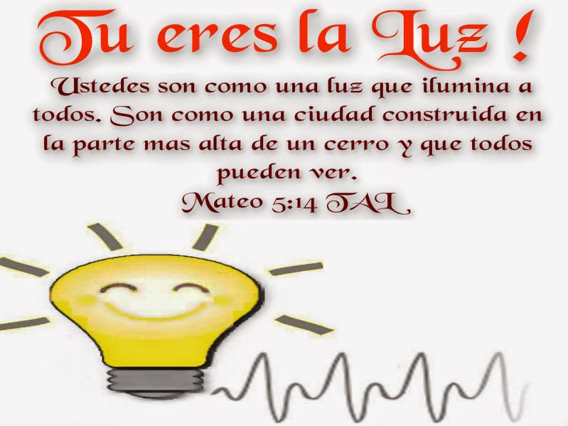 JESUS PODEROSO GUERRERO: Mateo 5:14~~~" Tu eres la luz