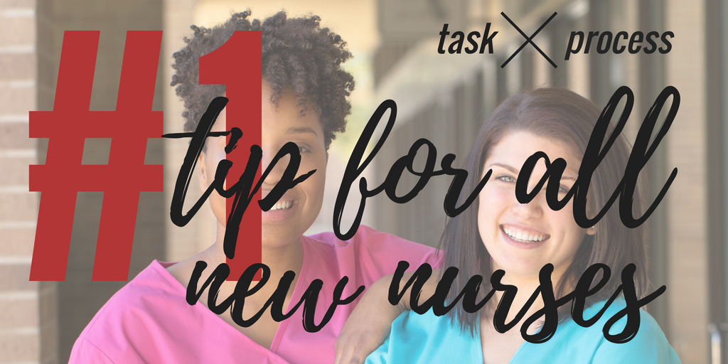 Nurse Nacole Nursing Resources: #1 Tip For All New Nurses | Task Versus ...