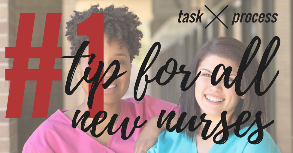 Nurse Nacole Nursing Resources: #1 Tip For All New Nurses | Task Versus ...