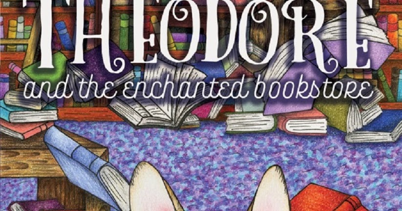 Omtale; Theodore and the Enchanted Bookstore - Tale of the Spectacular ...