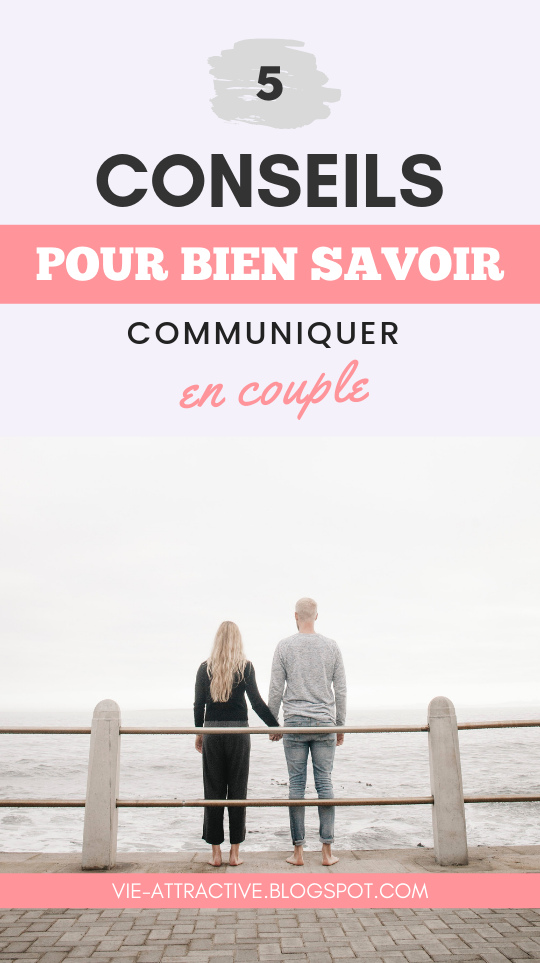5 conseils pour bien savoir communiquer en couple | Vie Attractive