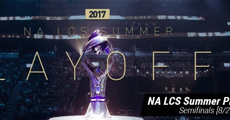 Surrender at 20: NA LCS Summer Playoffs [Semifinals: August 26th - August 27th]