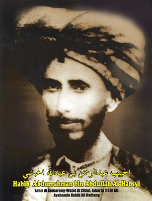 Mengenal Para Wali Allah: Biografi HABIB ABDURRAHMAN BIN ABDULLAH AL HABSYI, CIKINI, JAKARTA