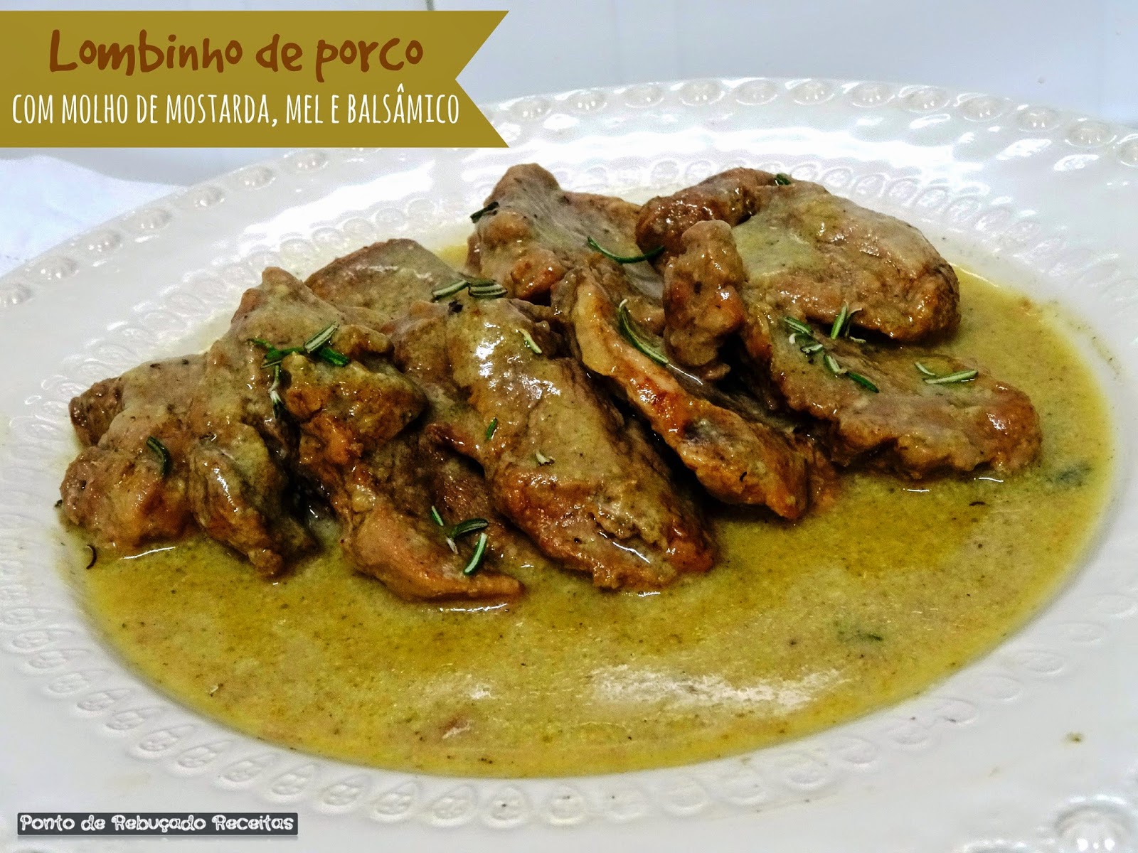 Ponto de Rebuçado Receitas: Lombinho de porco com molho de mostarda ...