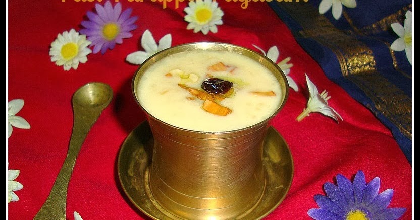 Sailaja Kitchen...A site for all food lovers!: Pasi Paruppu Payasam ...