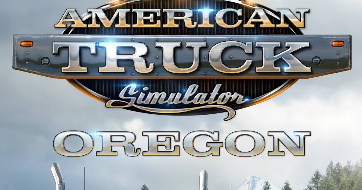 Euro Truck Simulator 2 Fan's (Germany) : SCS - „ATS - Oregon DLC wird ...