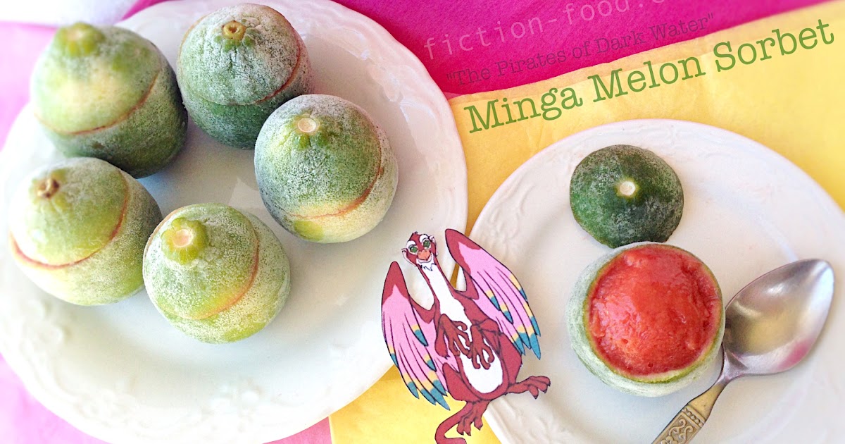 Fiction-Food Café: Mini Minga Melon Sorbet | The Pirates of Dark Water
