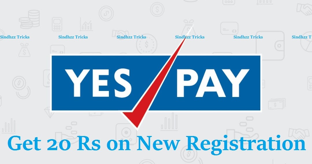 Yes Pay App - Signup and get 20 rs in your Wallet