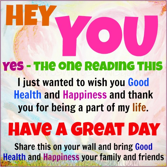 Daveswordsofwisdom.com: Hey You - Have A Great Day