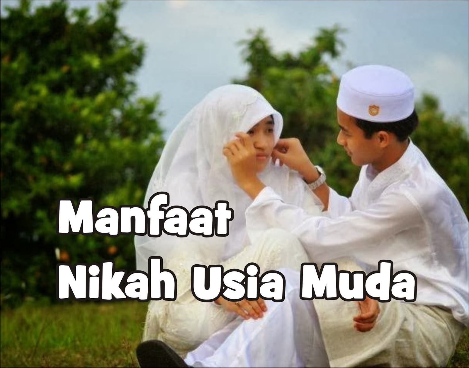 BEGITU BANYAK DAN BERKAH MENIKAH PADA USIA MUDA - SEPUTAR ISLAM