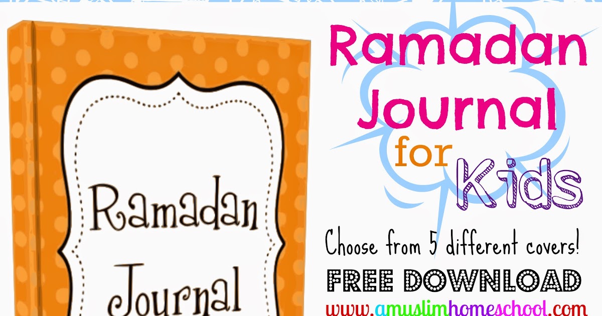 a muslim homeschool: Kids Ramadan Journal download!