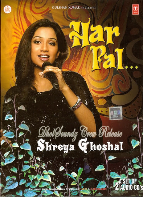 THE HOME OF SHREYA GHOSHAL SONGS Shreya Ghoshal Har Pal 2008 MP3 VBR 320Kbps Dhol Soundz the-home-of-shreya-ghoshal-songs-shreya-ghoshal-har-pal-2008-mp3-vbr-320kbps-dhol-soundz