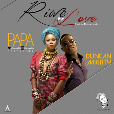 Music: Papa ft Duncan Mighty - RiweLove