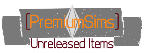 Premium Sims: Unreleased Items ~ Premium Sims