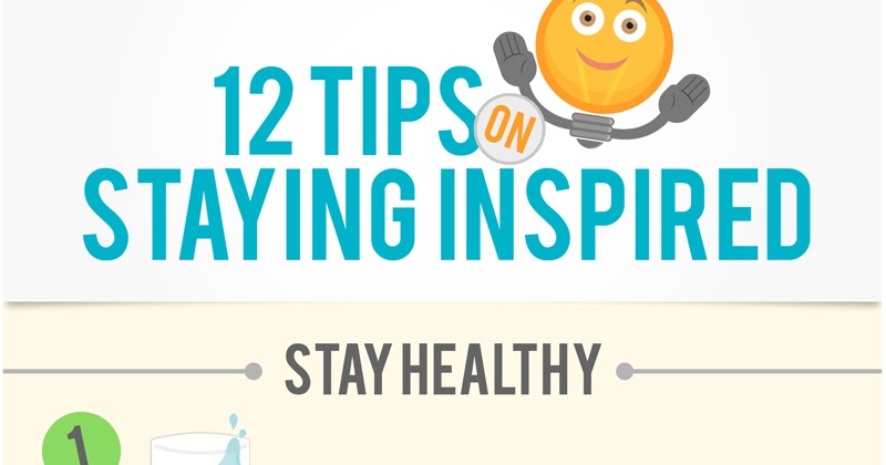 12 Tips On Staying Inspired | Lifehack