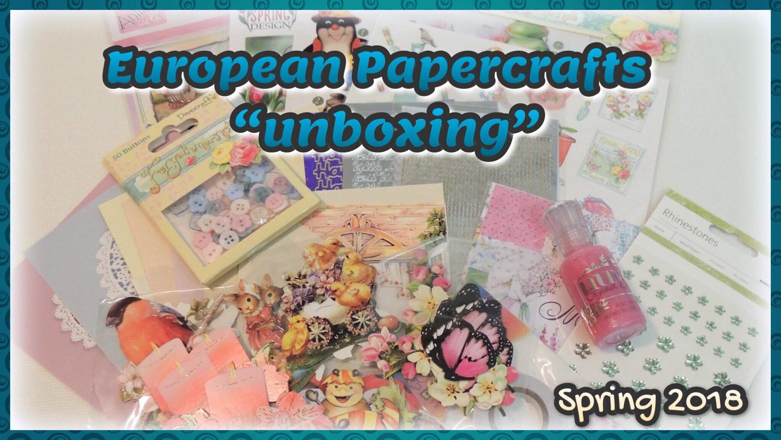 Craftie Kaleidoscope : European Papercrafts Unboxing Spring 2018