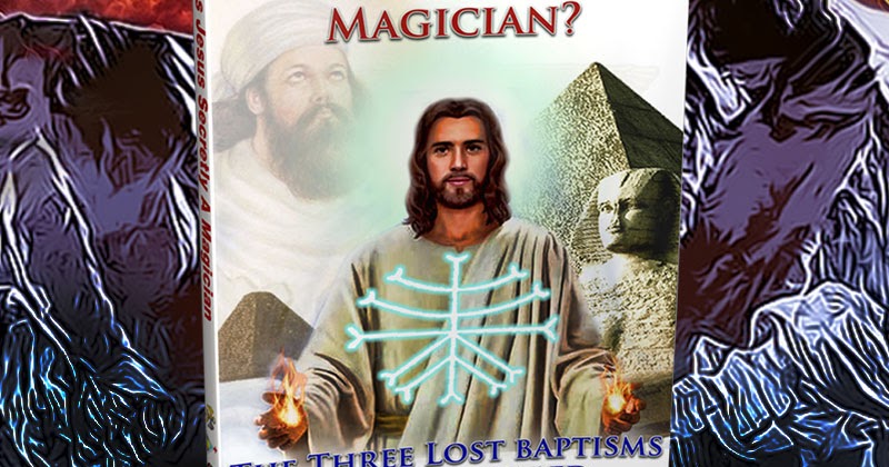 The Golden Dawn Blog: Was Jesus Secretly A Magician? His 3 Secret ...