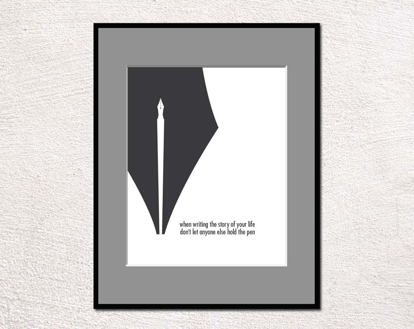 It's About Art and Design: Story of Your Life Pen Nib Poster