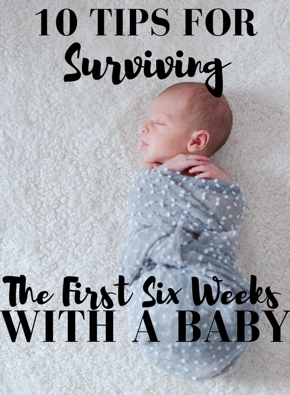 10 Tips for Surviving the First 6 Weeks with a Baby ~ Currently, Kelsie