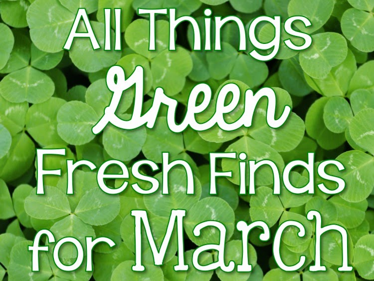 School Is a Happy Place: All Things Green: Fresh Finds for March ...