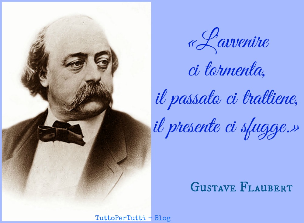TuttoPerTutti: GUSTAVE FLAUBERT (Rouen, 12 dicembre 1821 – Croisset, 08 ...