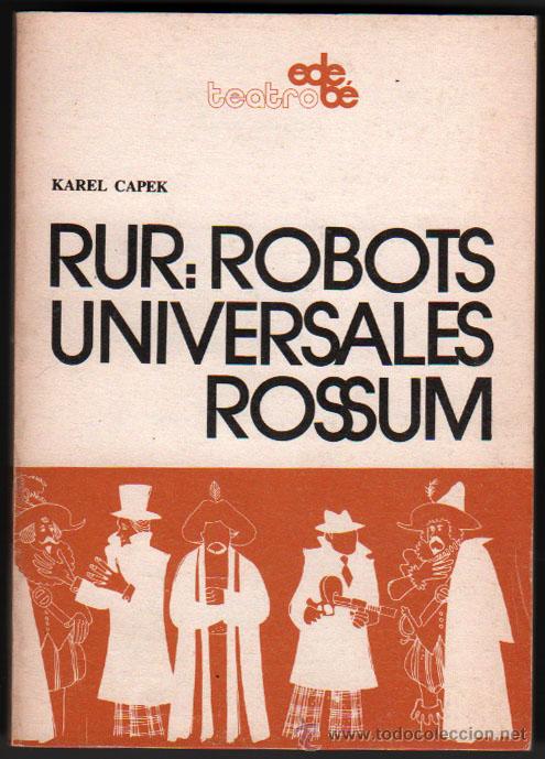 R.U.R. (Robots Universales Rossum) - internet : R.U.R. Robots ...