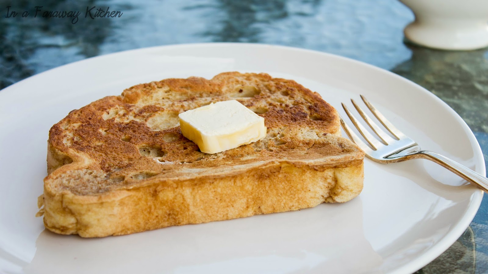 In a Far Away Kitchen: French Toast