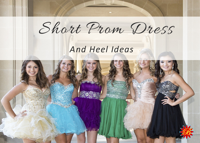 BLOSSOM FOOTWEAR: Short Prom Dress and Heel Ideas