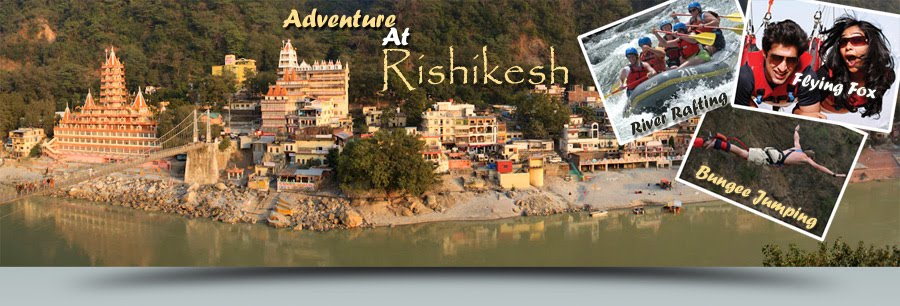 ADVENTURE AT RISHIKESH | ADVENTURE IN RISHIKESH | RISHIKESH ADVENTURE TOUR