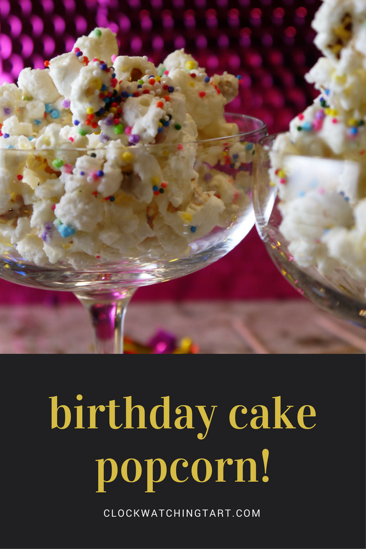 Clockwatching Tart: Birthday Cake Popcorn!