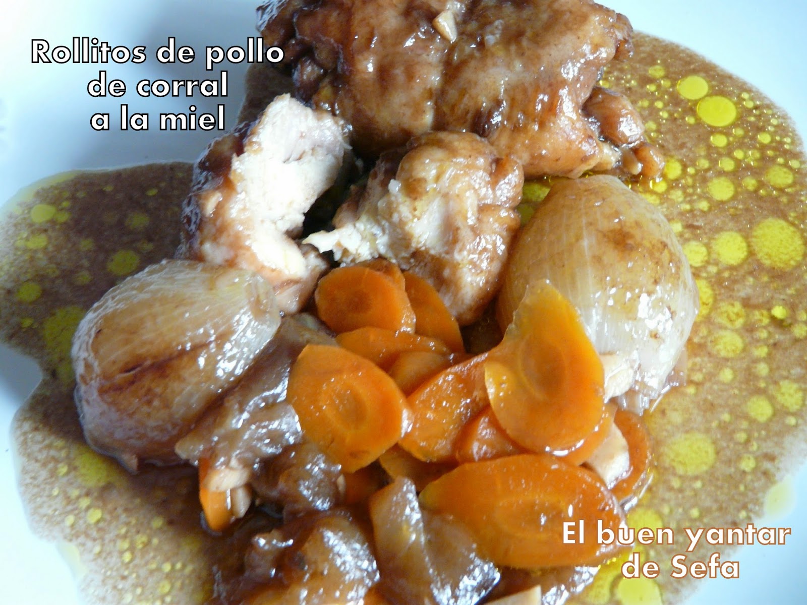 El buen yantar de Sefa: ROLLITOS DE POLLO DE CORRAL A LA MIEL DE ROMERO