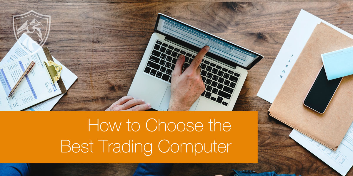 How to Choose the Best Computer for Trading Forex | FOrex Story Sharing