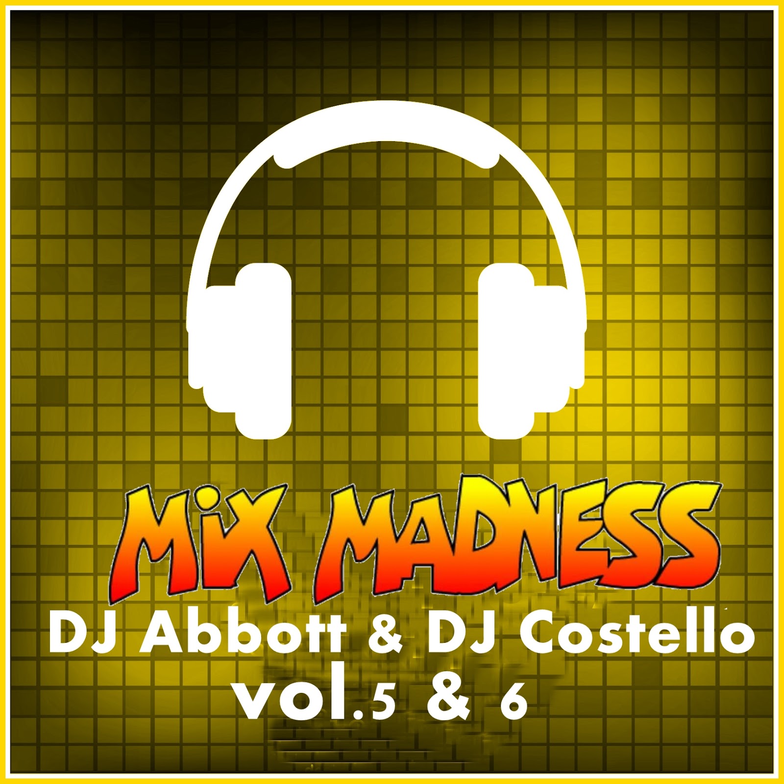 MIXES Y MEGAMIXES: Mix Madness vol.5 & 6 by DJ ABOTT & DJ COSTELLO