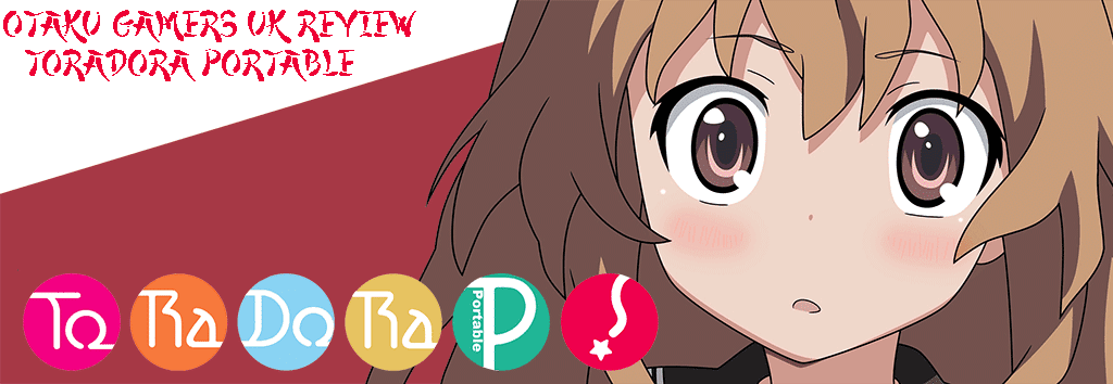 Otaku Gamers UK - News & Reviews: Otaku Review: Toradora Portable (PsP)