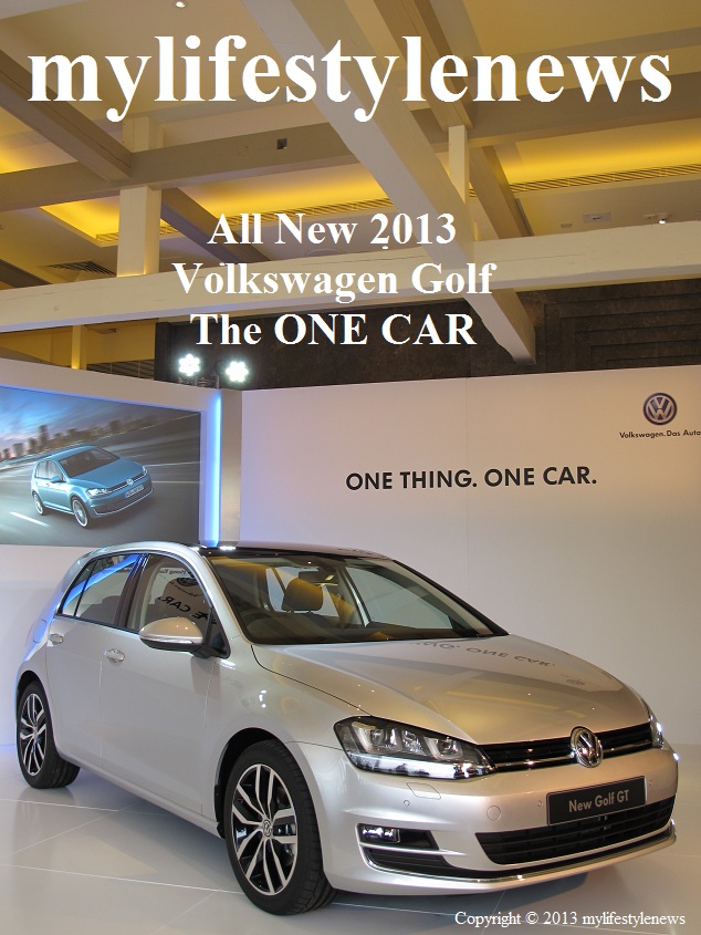 mylifestylenews: All New 2013 Volkswagen Golf @ The ONE CAR