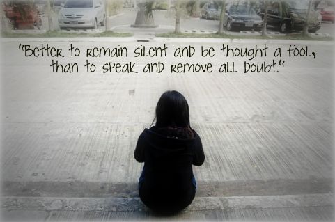 Quotes: Better to remain silent and be thought a fool