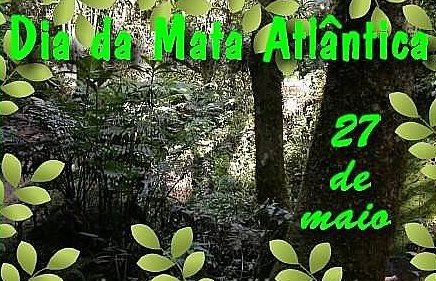 27 DE MAIO - DIA DA MATA ATLÂNTICA ~ QUATRO CANTOS DA CIDADE