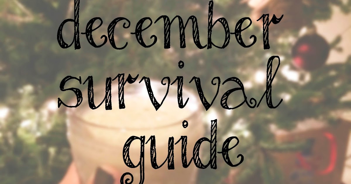 December Survival Guide | Leah Seeks