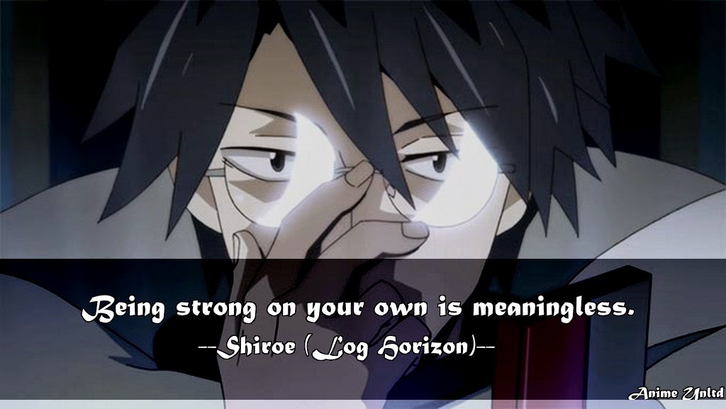 My Anime Review: Log Horizon Quotes