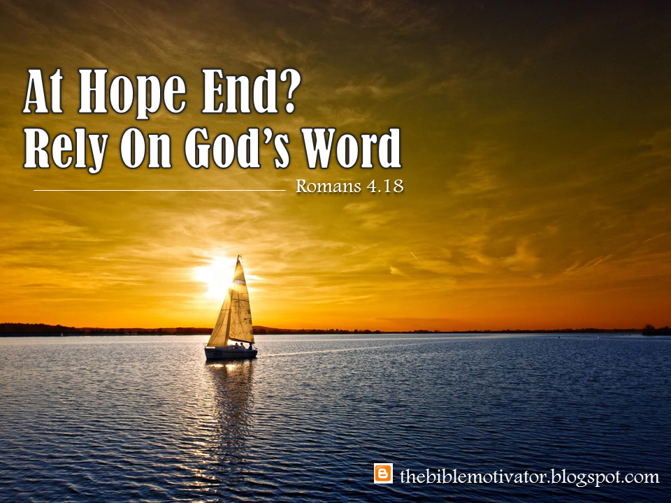 The Bible Motivator: At Hope’s End? Rely on God’s Word