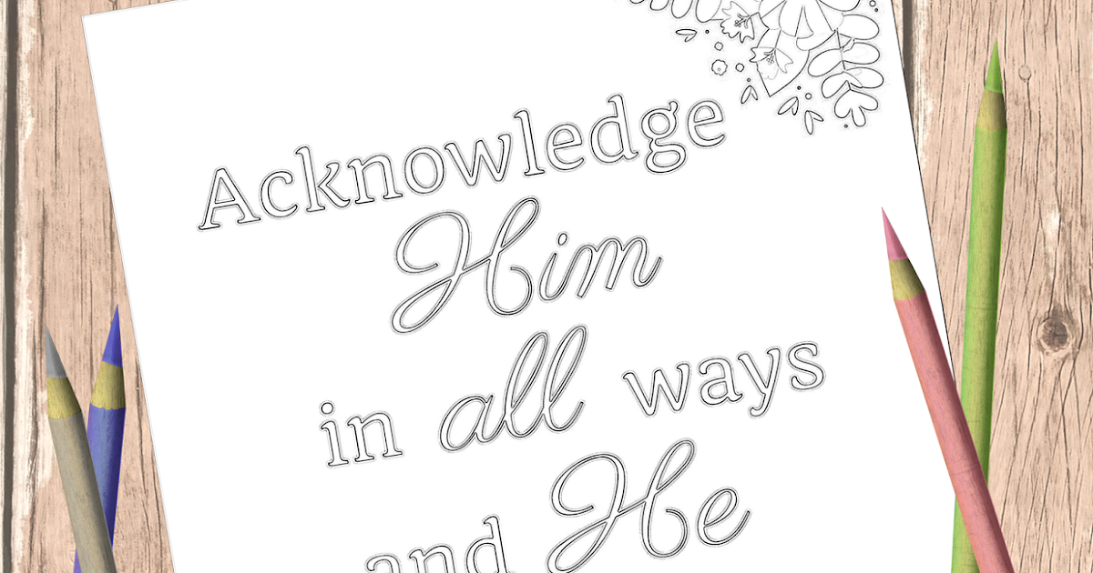 The Prudent Pantry: Acknowledge Him in all ways (a coloring page)