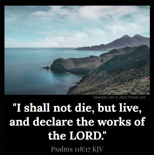 2 Timothy 2:15 Truth: Verse of the Day: Psalms 118:17 KJV