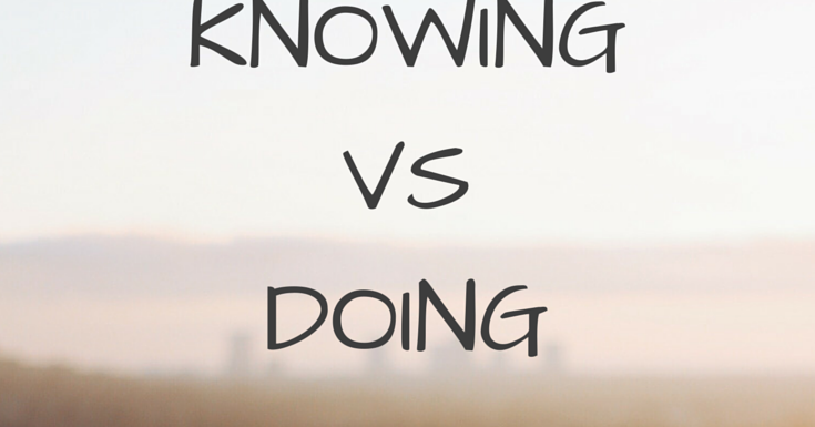 Knowing vs Doing
