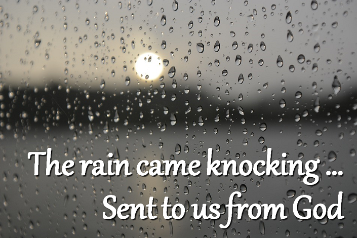 Sent to us From God (The rain came knocking on the window pane ...