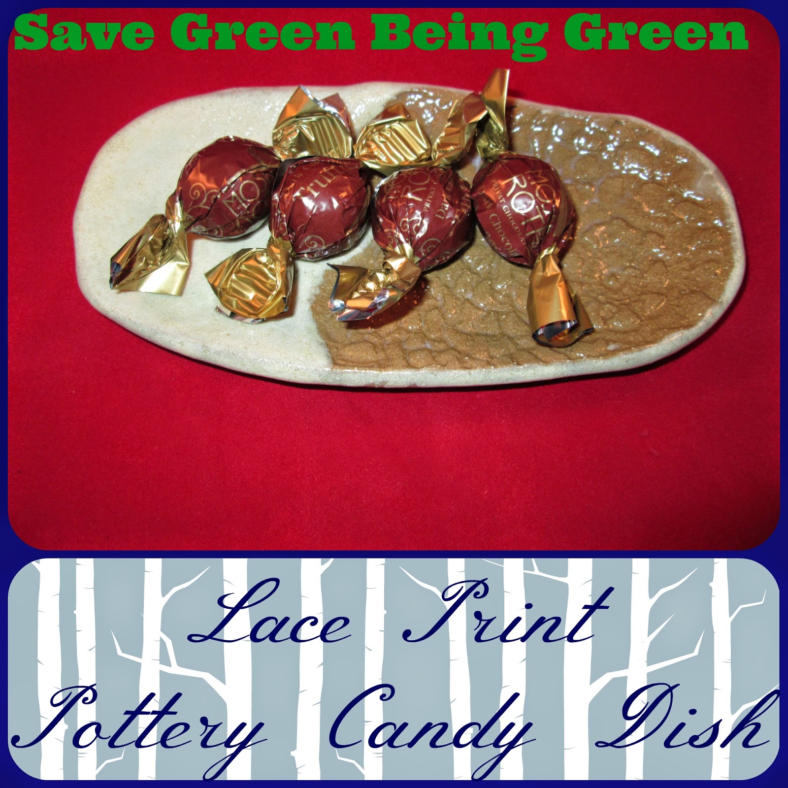 Save Green Being Green: Pottery Lace Print Candy Dish