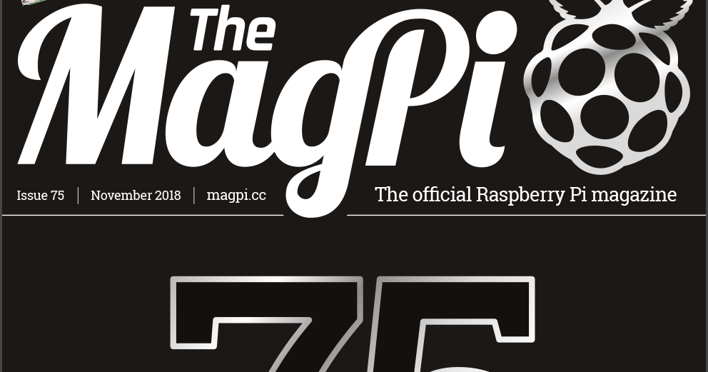 frambuesa-pi: The MagPi 75, la revista oficial de Raspberry Pi