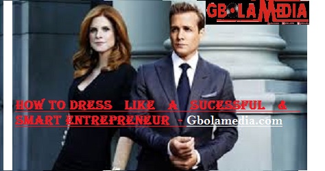 How to Dress Like a Successful and Smart Entrepreneur - Netblog