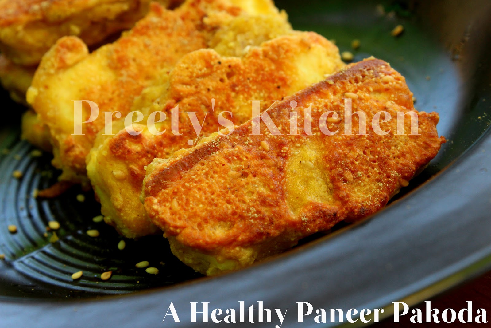 Preety's Kitchen: A Healthy Paneer Pakoda Recipe ( Easy Snack Or Appetizer)