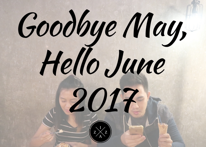 Goodbye May, Hello June 2017 - IzzaGlinoFull